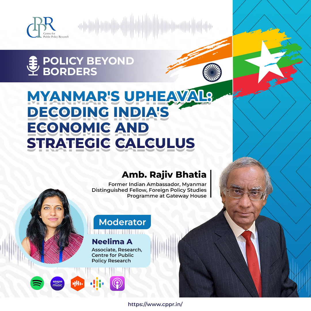 EP 8 | Policy Beyond Borders | Myanmar's Upheaval: Decoding India's ...